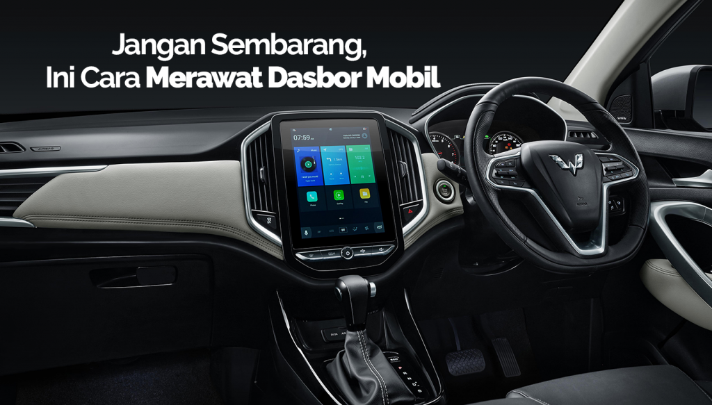 3 Cara Merawat Dashboard Mobil yang Mudah dan Benar | Wuling